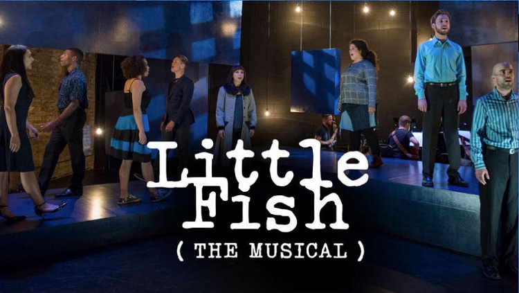 Musical Comedy "Little Fish" Comes to Chicago | StyleChicago.com